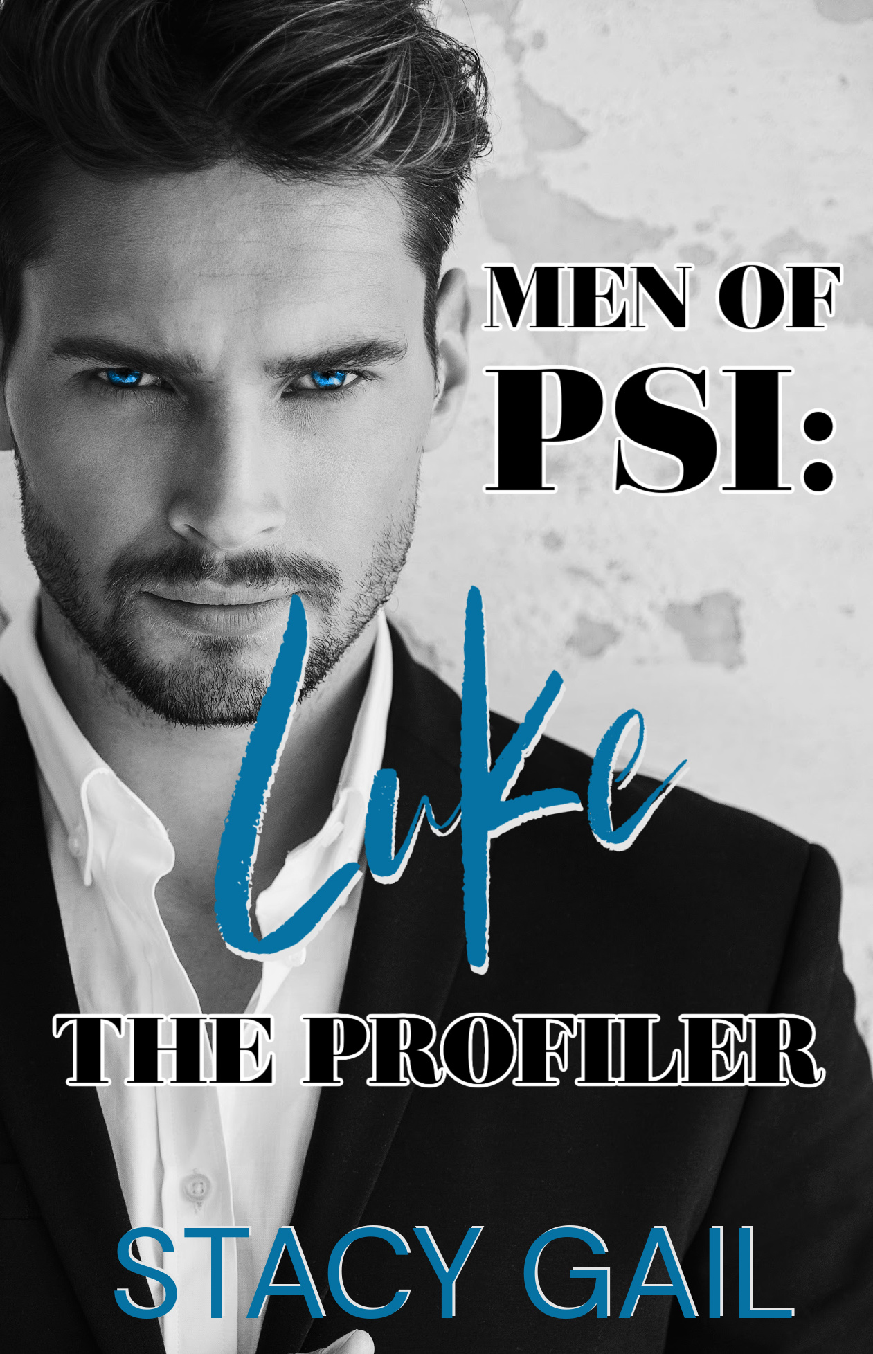 MEN OF PSI: LUKE, The Profiler, is LIVE!!! – Stacy Gail — Romance Author